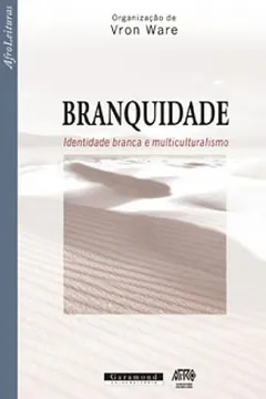 Branquidade - Identidade Branca E Multiculturalismo PDF Vron Ware