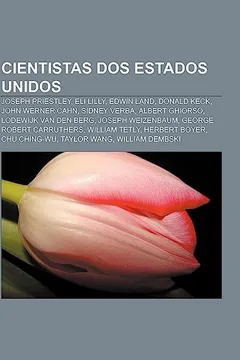 Cientistas DOS Estados Unidos: Joseph Priestley, Eli Lilly, Edwin Land ...