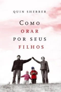Como Orar Por Seus Filhos PDF Quin Sherrer
