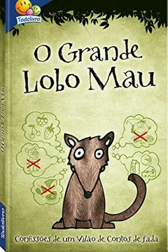 Confissões de Vilões de Contos de Fadas. O Grande Lobo Mau PDF Claire Pyatt