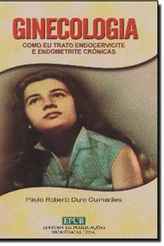 Ginecologia - Como Eu Trato Endocervicite E Endometrite PDF