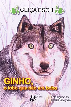 Ginho. O Lobo que Não Era Bobo PDF Ceiça Esch