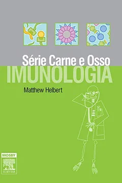 Imunologia - Série Carne e Osso PDF Matthew Helbert