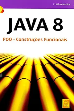 Java 8. Poo + Construções Funcionais PDF F. Mário Martins