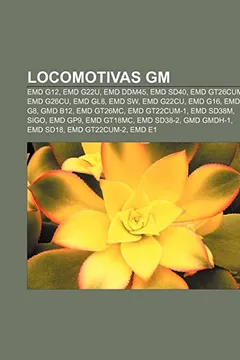 Locomotivas GM: Emd G12, Emd G22u, Emd Ddm45, Emd Sd40, Emd Gt26cum ...