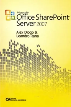Microsoft Office Sharepoint Server 2007 PDF Leandro Rana, Alex Diogo