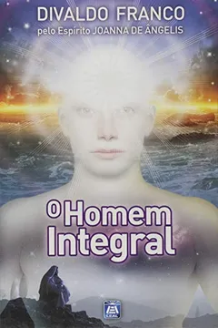 O Homem Integral PDF Divaldo Pereira Franco, Joanna de Ângelis