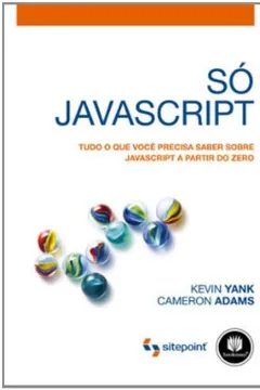SÓ Javascript. Tudo o que Você Precisa Saber Sobre Javascript a Partir ...