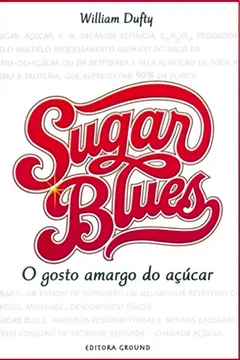 Sugar Blues: O gosto amargo do açúcar PDF William Dufty