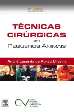 Técnicas Cirúrgicas em Pequenos Animais PDF Andre Lacerda de Abreu Oliveira