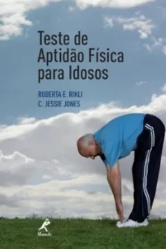 Teste de Aptidão Física para Idosos PDF Roberta E. Rikli, Jessie C. Jones