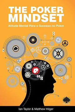 The Poker Mindset. Atitude Mental Para o Sucesso no Poker PDF Ian ...
